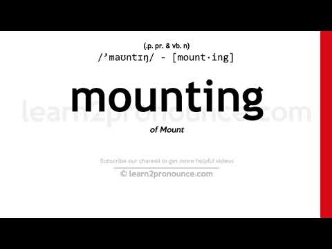 Pronunciation of Mounting | Definition of Mounting