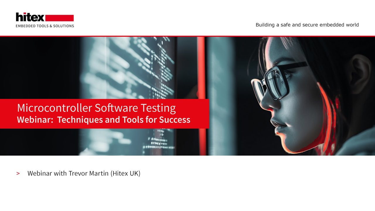Hitex Webinar: Microcontroller Software Testing Techniques and Tools