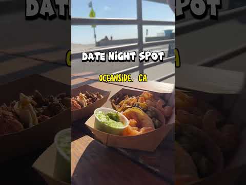 DATE NIGHT SPOT: OCEANSIDE, CA