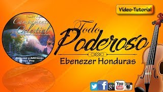 Todo Poderoso | Ebenezer Honduras | Campamento Celestial | Sólo De Violín Acordes - Chordify