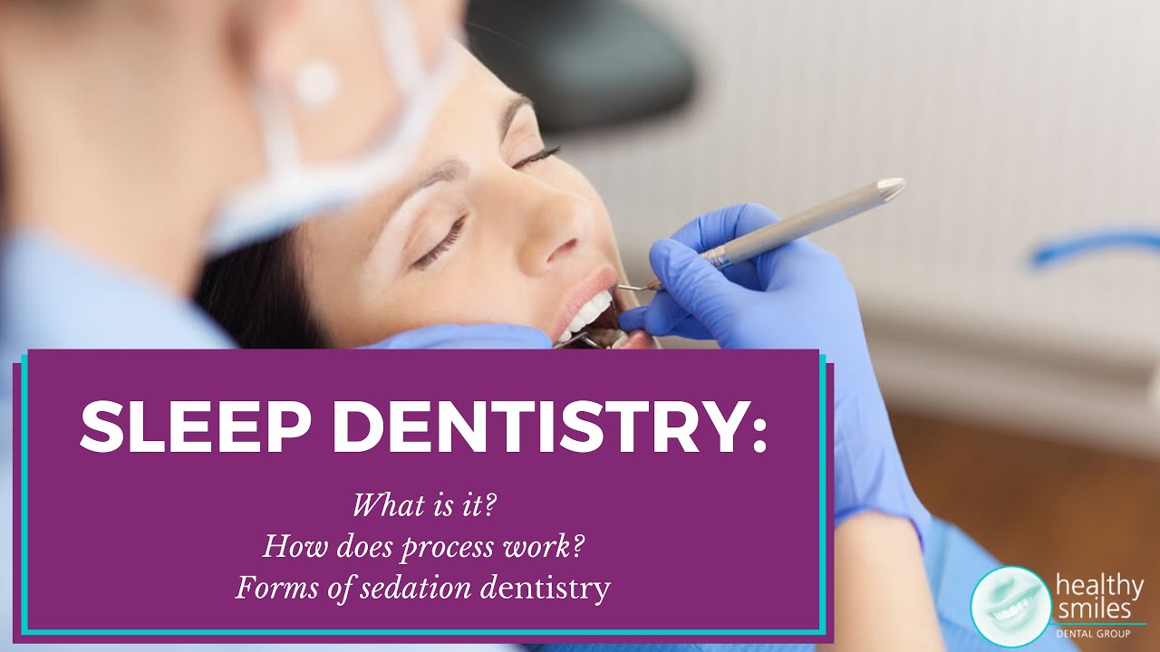 Sleep Dentistry: How The Process Works? | Healthy Smiles Dental Group