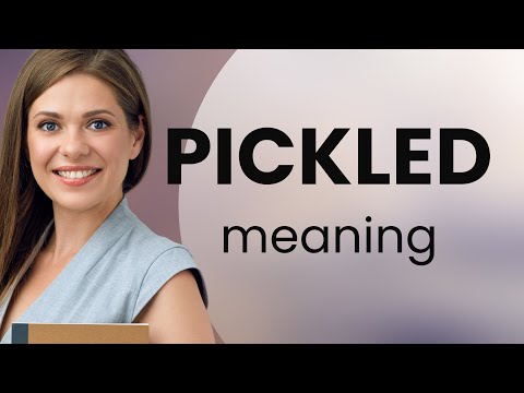 Pickled — what is PICKLED meaning