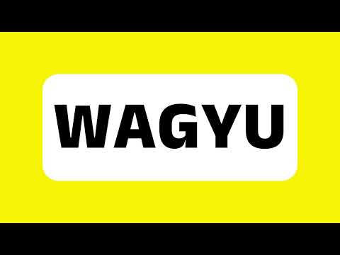 How to Pronounce Wagyu (A breed of cattle known for its rich marbled meat) Correctly