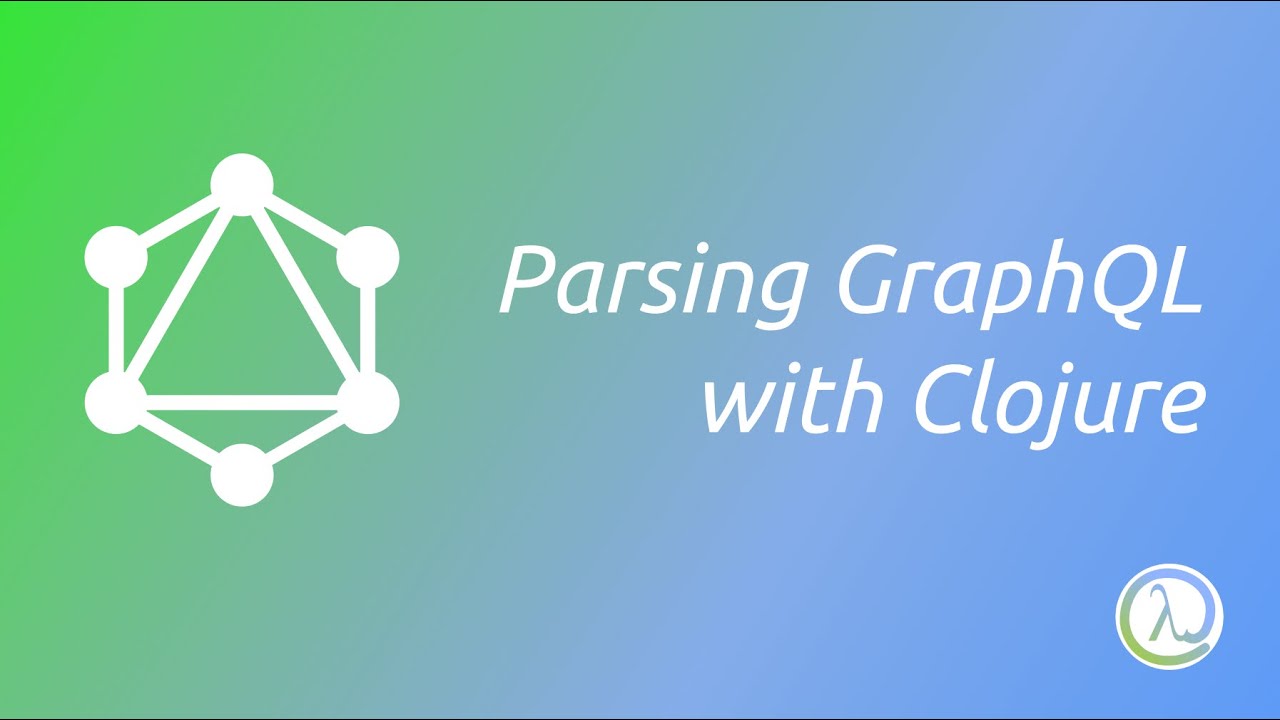 Parsing GraphQL with Clojure