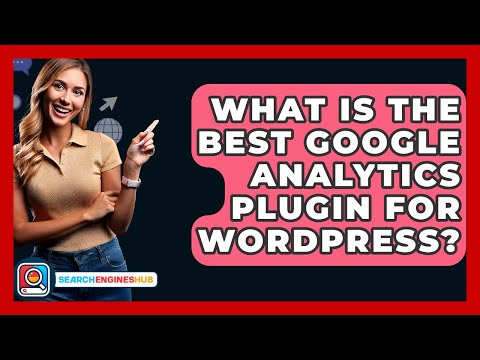 What Is The Best Google Analytics Plugin For WordPress? - SearchEnginesHub.com