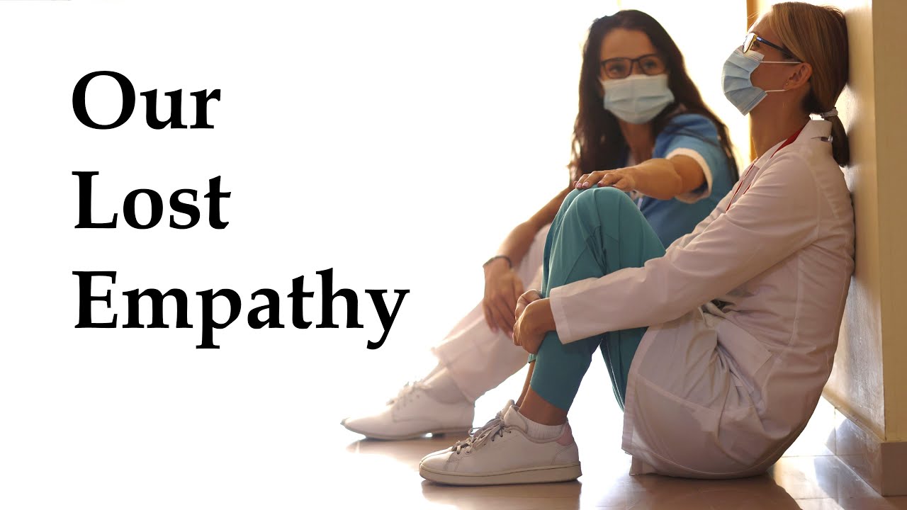 COVID, Burnout, and the Loss of Empathy