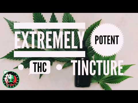 Extremely Potent THC Tincture Recipe