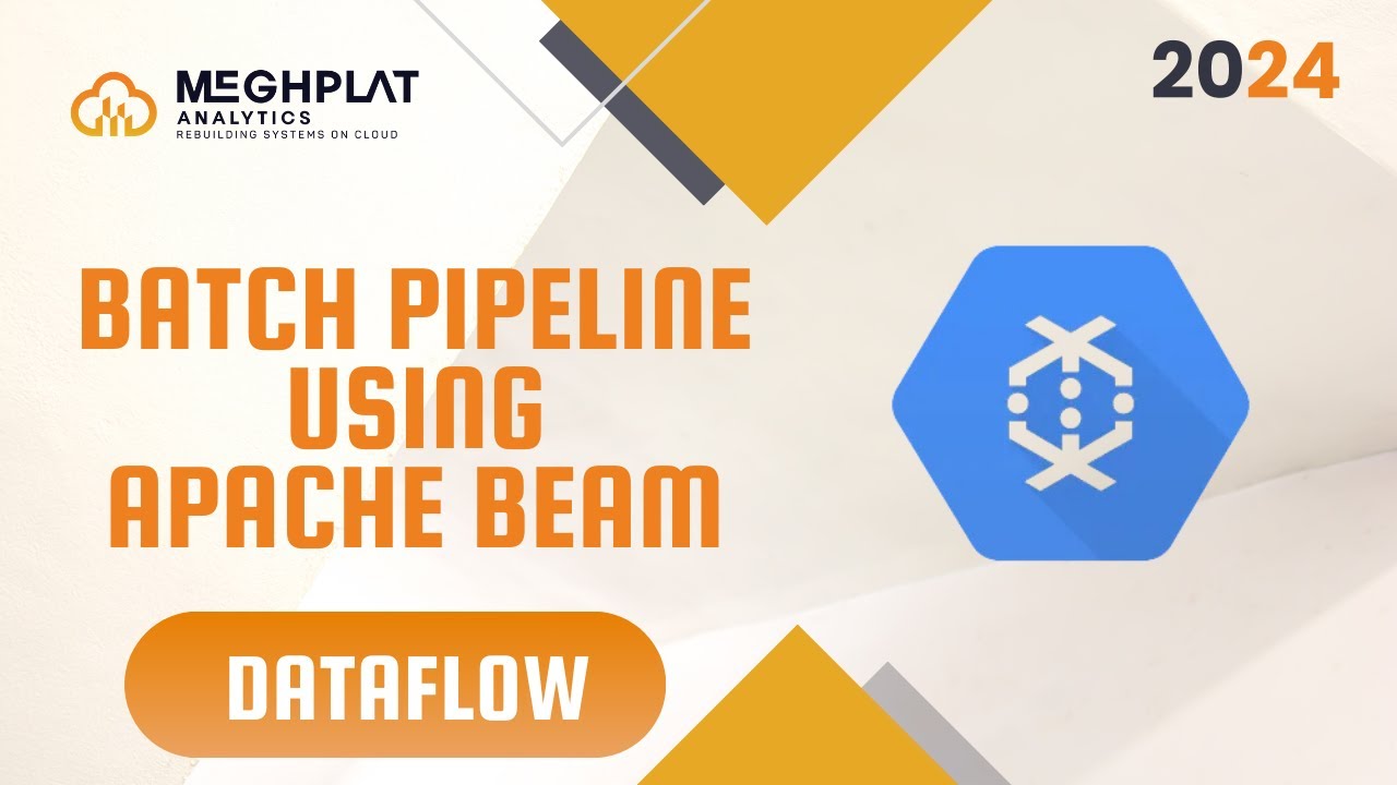 Batch Pipeline | Dataflow [2024] | Google Cloud Data Engineer Course | Meghplat