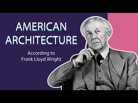 What is the Meaning of Architecture? | Frank Lloyd Wright