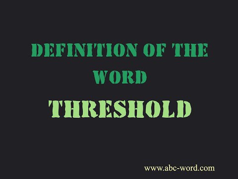 Definition of the word "Threshold"