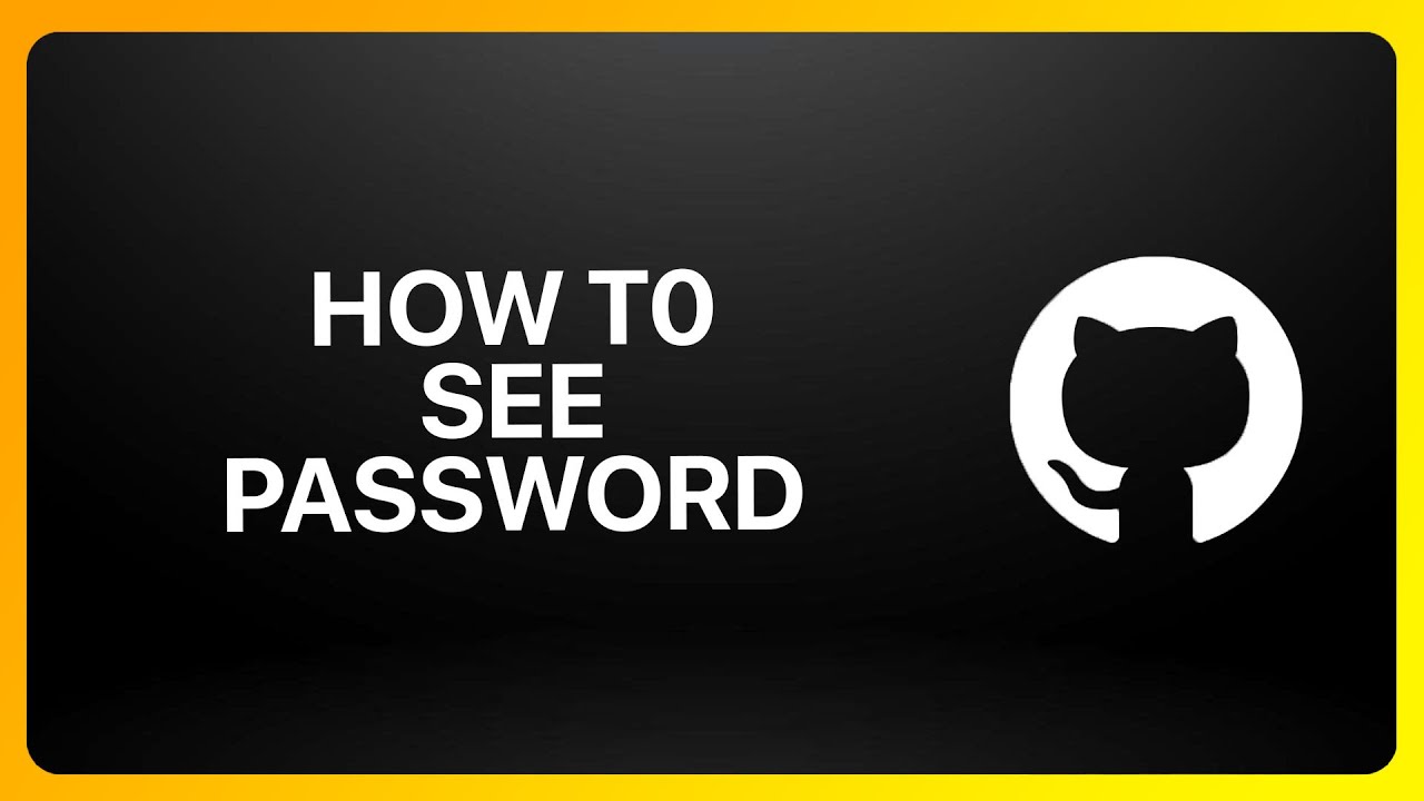 How To See GitHub Password Tutorial