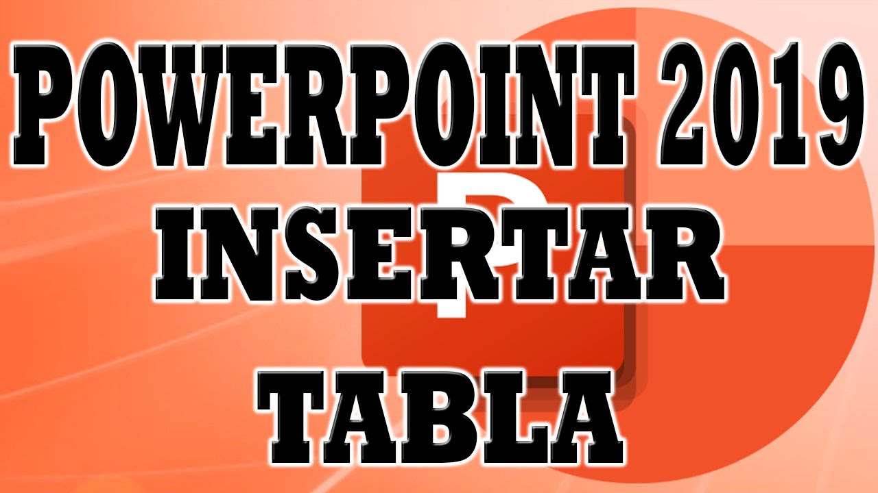 POWERPOINT 2019: Insertar Tabla en Diapositiva.