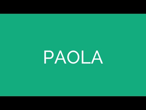 How To Pronounce Paola
