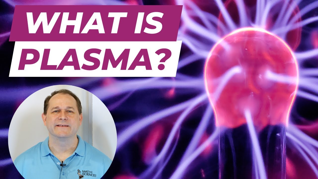 What is a Plasma?  Is it the 4th State of Matter?
