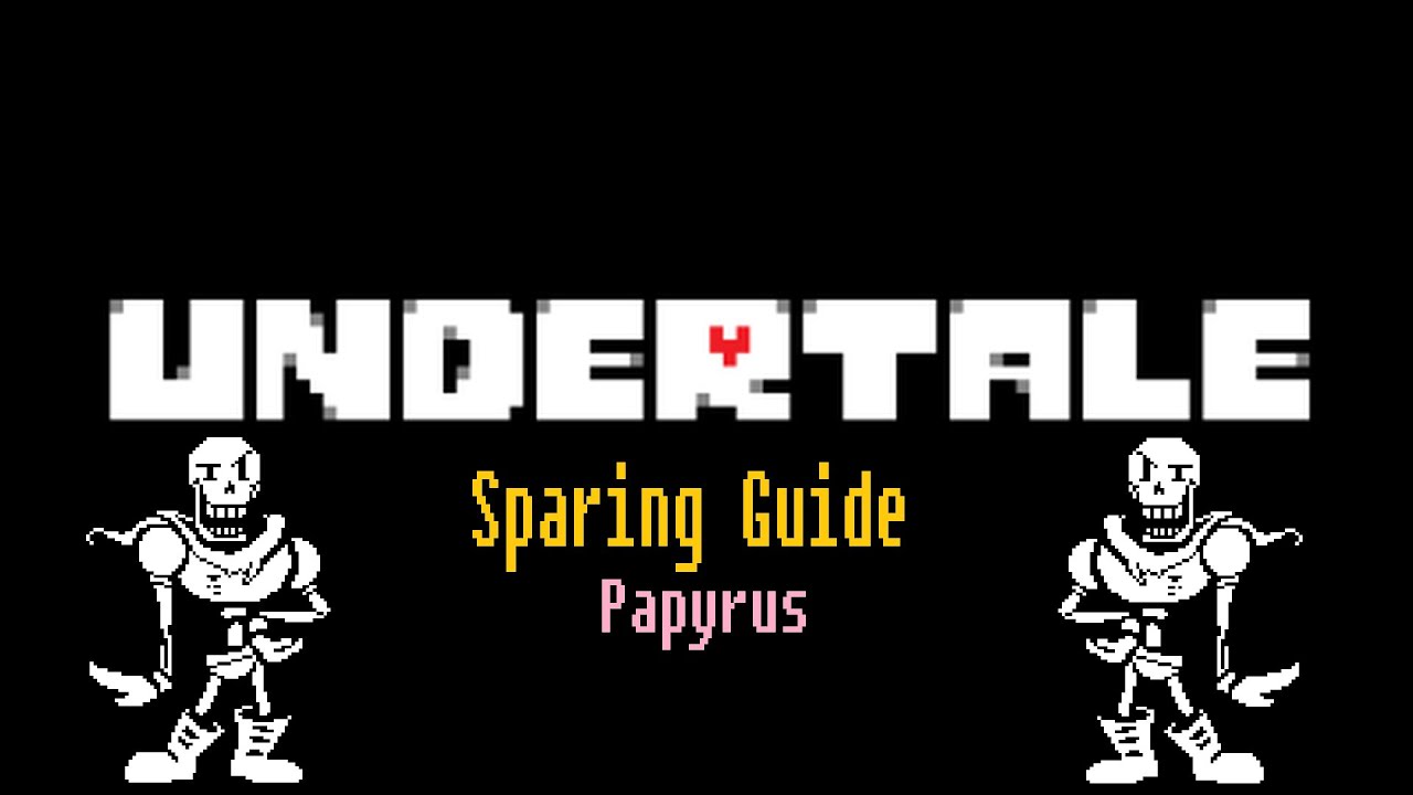 Papyrus | Undertale Sparing Guide