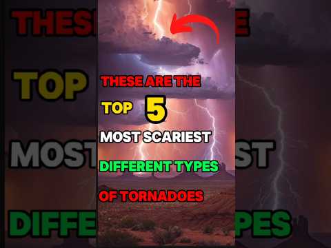 These are the top 5 most Scariest different types of Tornado#shorts #viralvideo