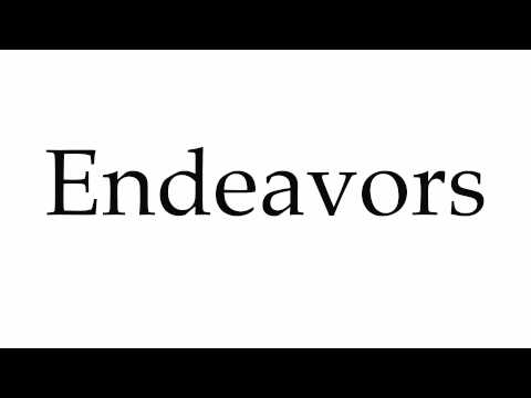 How to Pronounce Endeavors