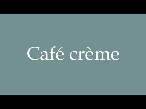 How to Pronounce ''Café crème'' Correctly in French