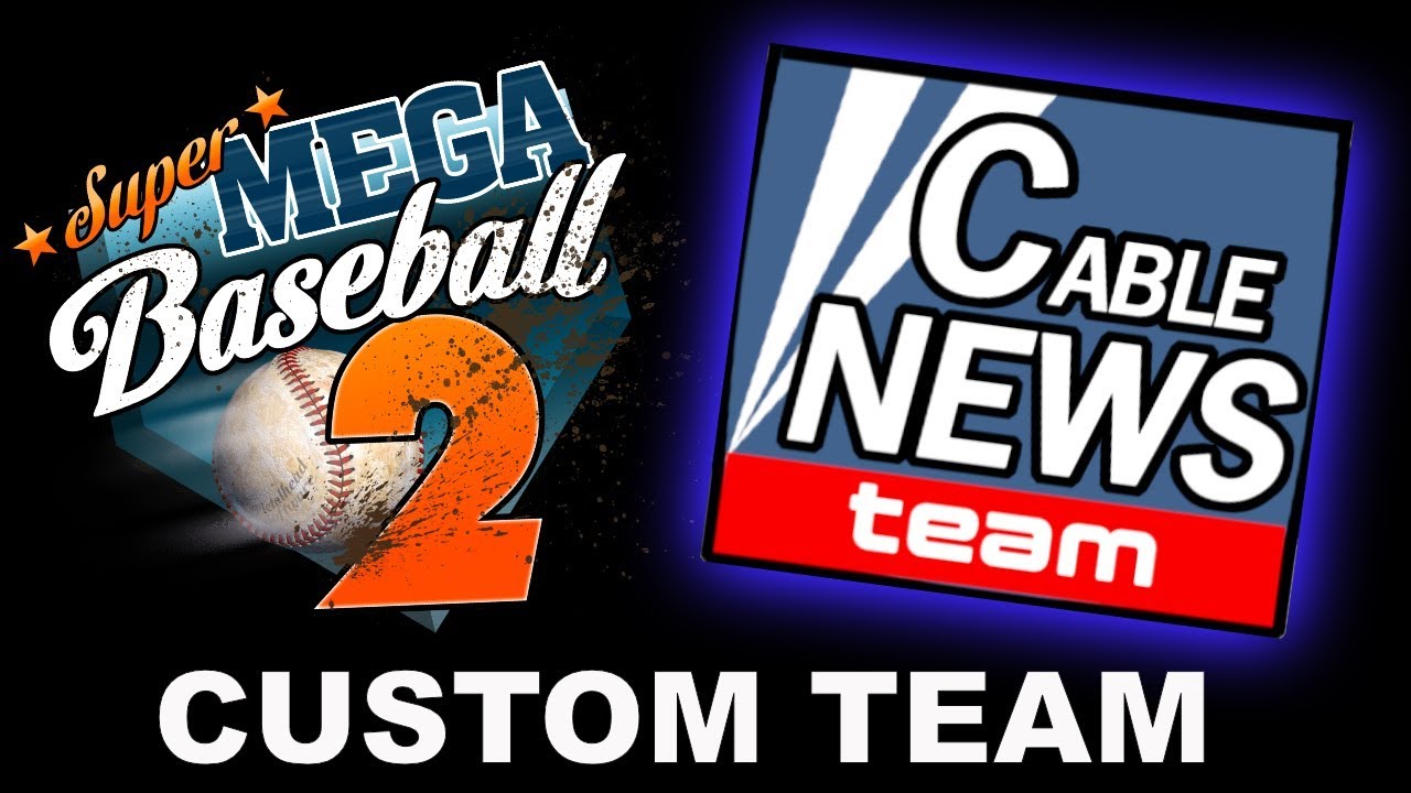 Cable News - Super Mega Baseball 2 Custom Team