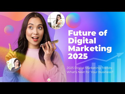 Digital Marketing in 2025 | What's Next for Your Business?
