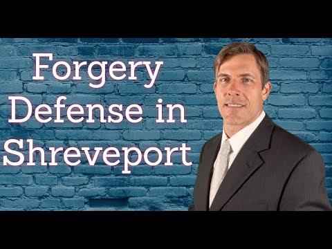 Shreveport Forgery Lawyer | Forgery Arrest Defense in Shreveport