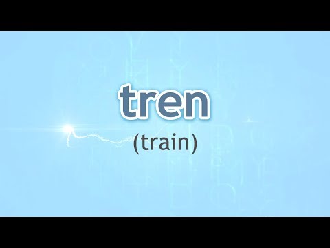How to Pronounce Train (Tren) in Spanish