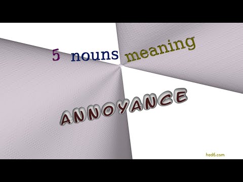 annoyance - 7 nouns which are synonyms of annoyance (sentence examples)