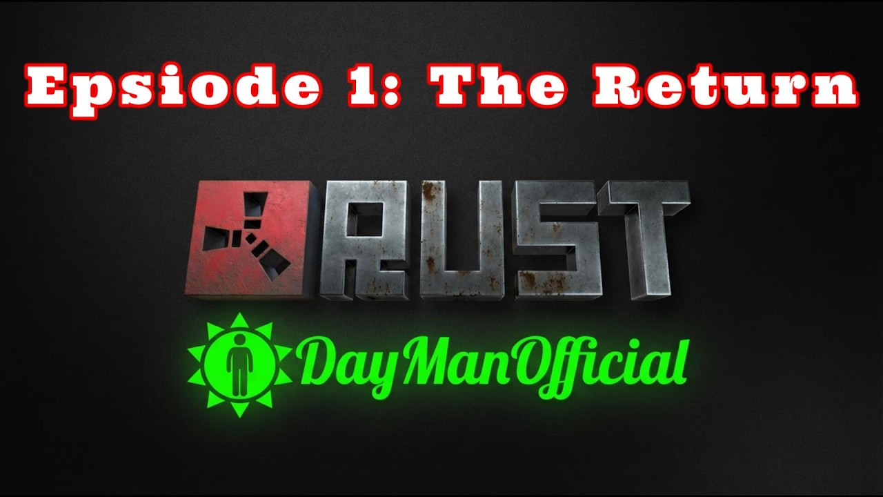 Rust Episode 1 The Return