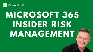 Microsoft 365 Insider Risk Management