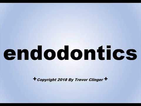 How To Pronounce endodontics