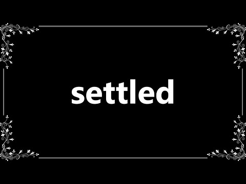 Settled - Definition and How To Pronounce