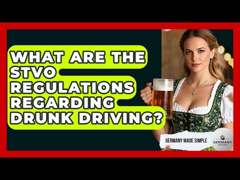 What Are The StVO Regulations Regarding Drunk Driving? - Germany Made Simple