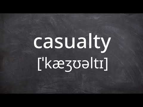 CASUALTY Pronunciation in American English