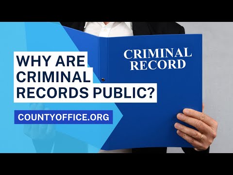 Why Are Criminal Records Public? - CountyOffice.org