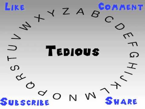 How to Say or Pronounce Tedious