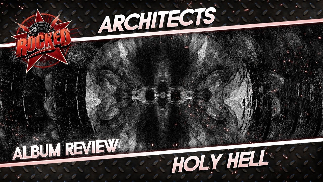 Album Review: Architects - Holy Hell - Rocked
