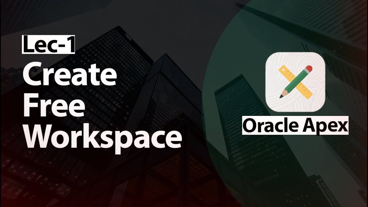 Oracle Apex - Lec-01 - Create Free Workspace