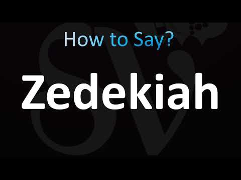 How to Pronounce Zedekiah (Bible, King of Judah)