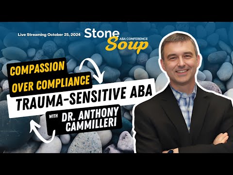 Compassion Over Compliance : A Trauma Sensitive Approach to ABA with Anthony Cammilleri