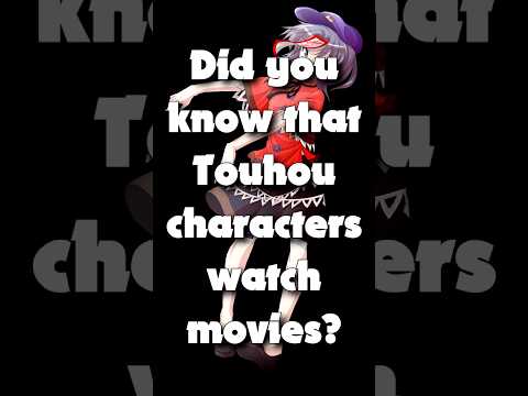 Did You Know That Touhou Characters Watch Movies? (Touhou Bytes) #Shorts
