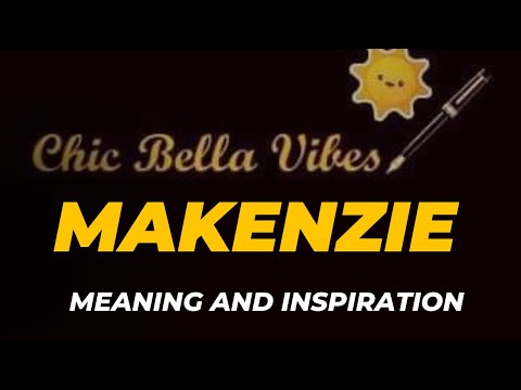 Exploring the Significance of the Name MAKENZIE #namemeaning #name #makenzie