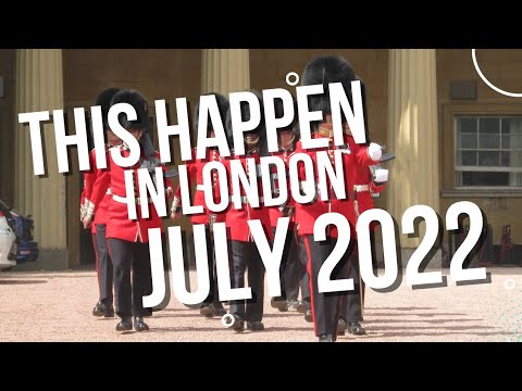 Top things to do in London, July 2022