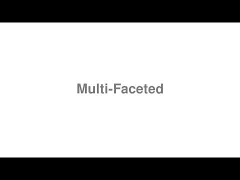 How to Pronounce "Multi-Faceted"