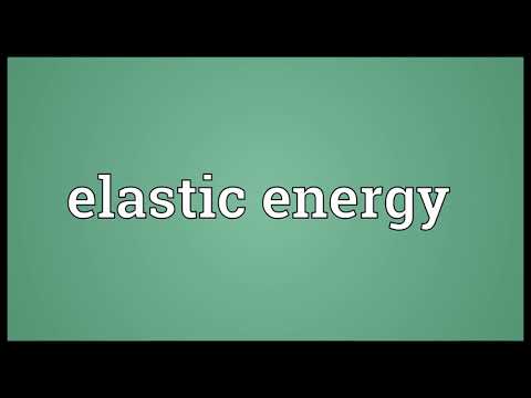 Elastic energy Meaning