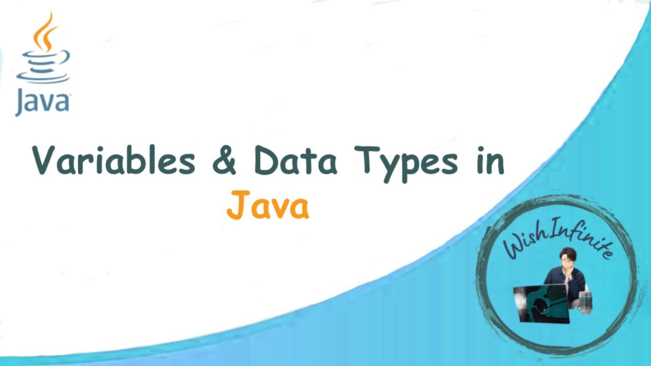 Java Variables and Data Types Explained - Beginner’s Guide with Examples - Java Tutorials