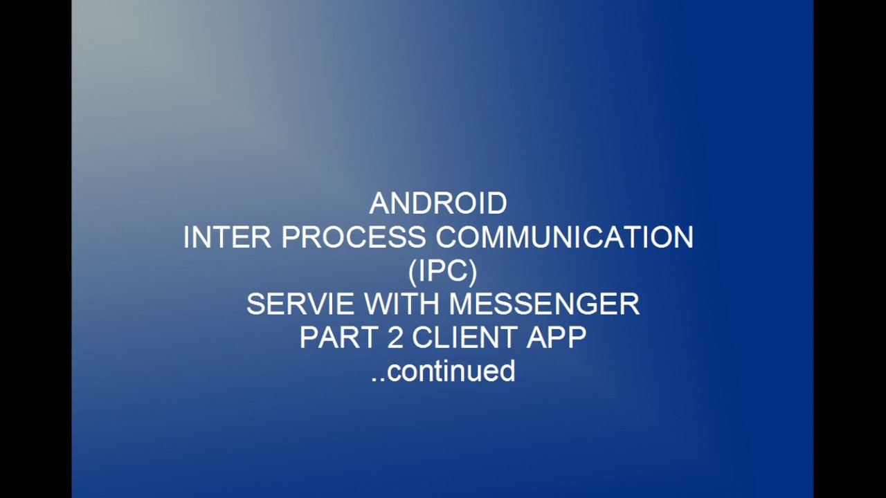 Android IPC Bind Service using Messenger part 2 client App continued