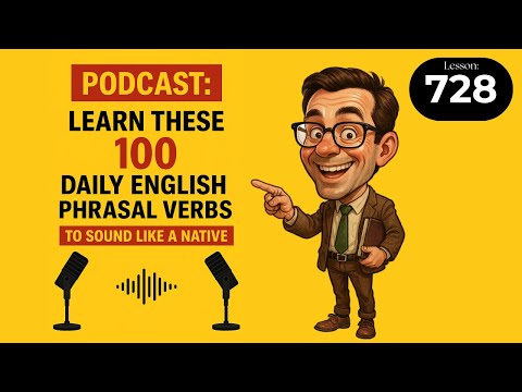 🎧 Master 100 Phrasal Verbs With Easy Explanations!