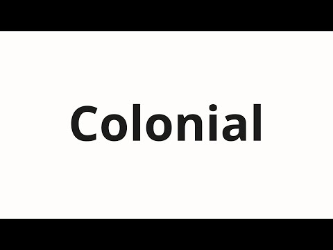 How to pronounce Colonial