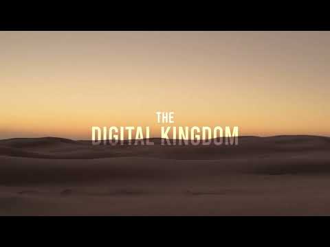 The Digital Kingdom - A story of Saudi Arabia's Vision of the Future - A Documentary by Ian Khan