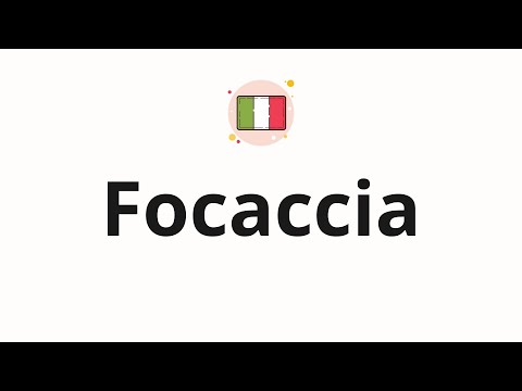 How to pronounce Focaccia